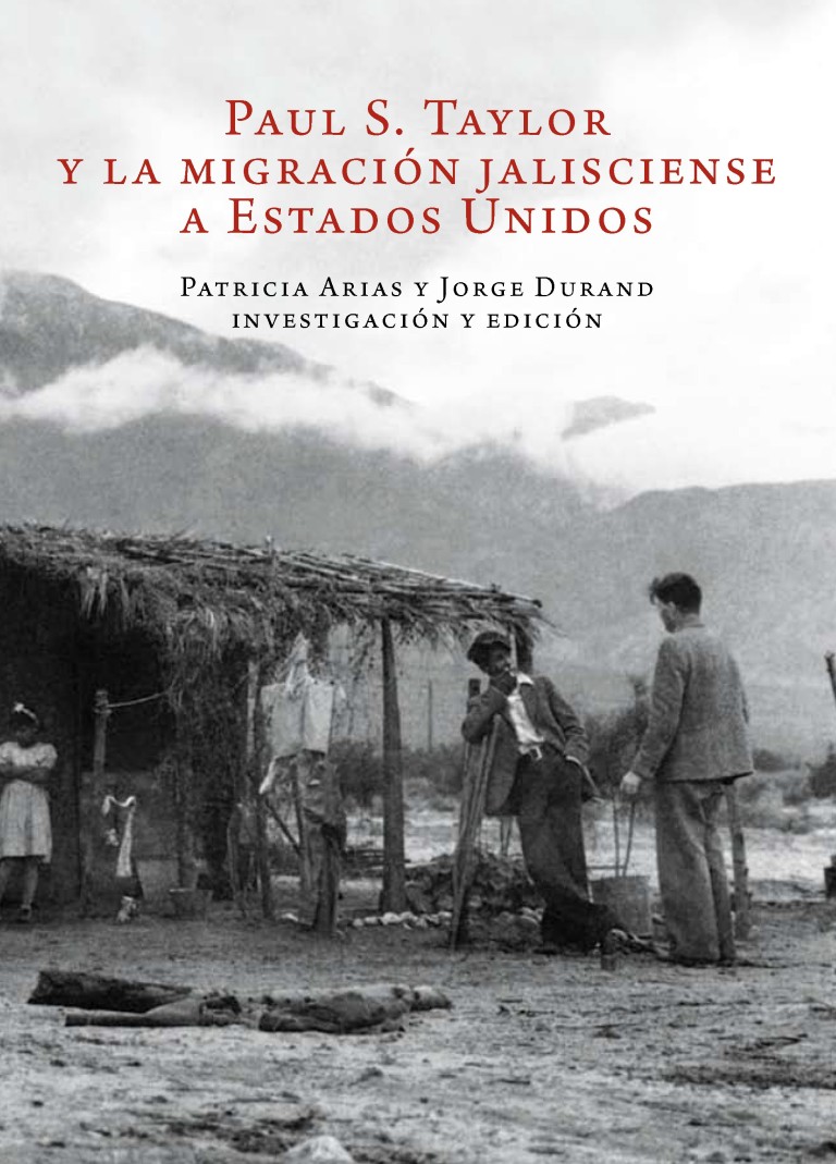 Paul. S. Taylor y la migración jalisciense a Estados Unidos | Jorge ...