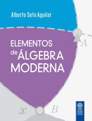 Elementos de álgebra moderna... Libro | Alberto Soto Aguilar | Librería Virtual UNED