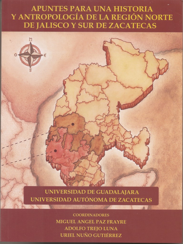 Apuntes para una historia y antropología de la región norte de Jalisco ...