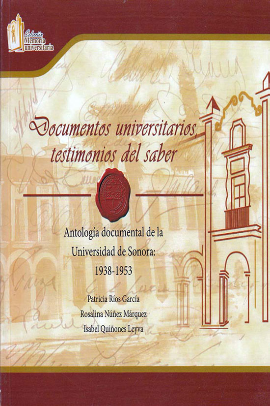 Documentos universitarios, testimonios del saber. Antología documental ...
