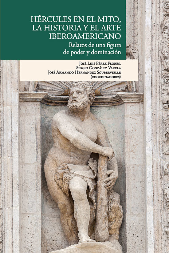 Hércules en el mito, la historia y el arte Iberoamericano. Relatos de ...