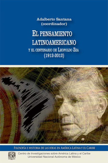 El pensamiento Latinoamericano y el centenario de Leopoldo Zea (1912 ...