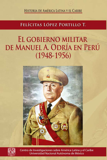 El gobierno militar de Manuel A. Odría en Perú (1948-1956): un vistazo ...