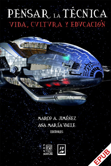 Pensar la técnica. Vida, cultura y educación - Libros de Universidades