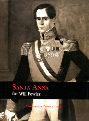 Santa Anna... Libro | Will Fowler | Dirección Editorial Veracruzana