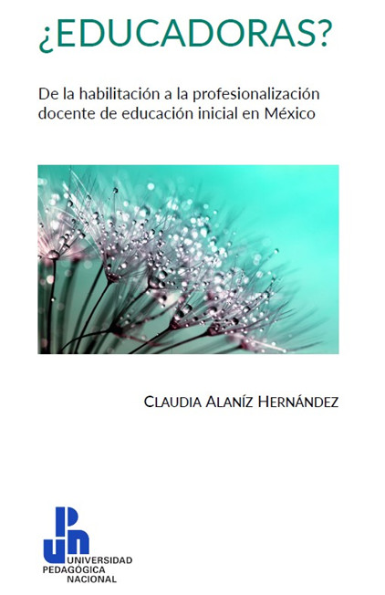 ¿Educadoras? De la habilitación a la profesionalización docente de ...